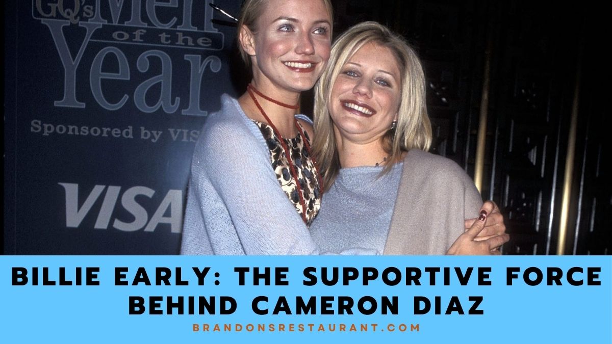 Billie Early: The Supportive Force Behind Cameron Diaz - Brandon's ...
