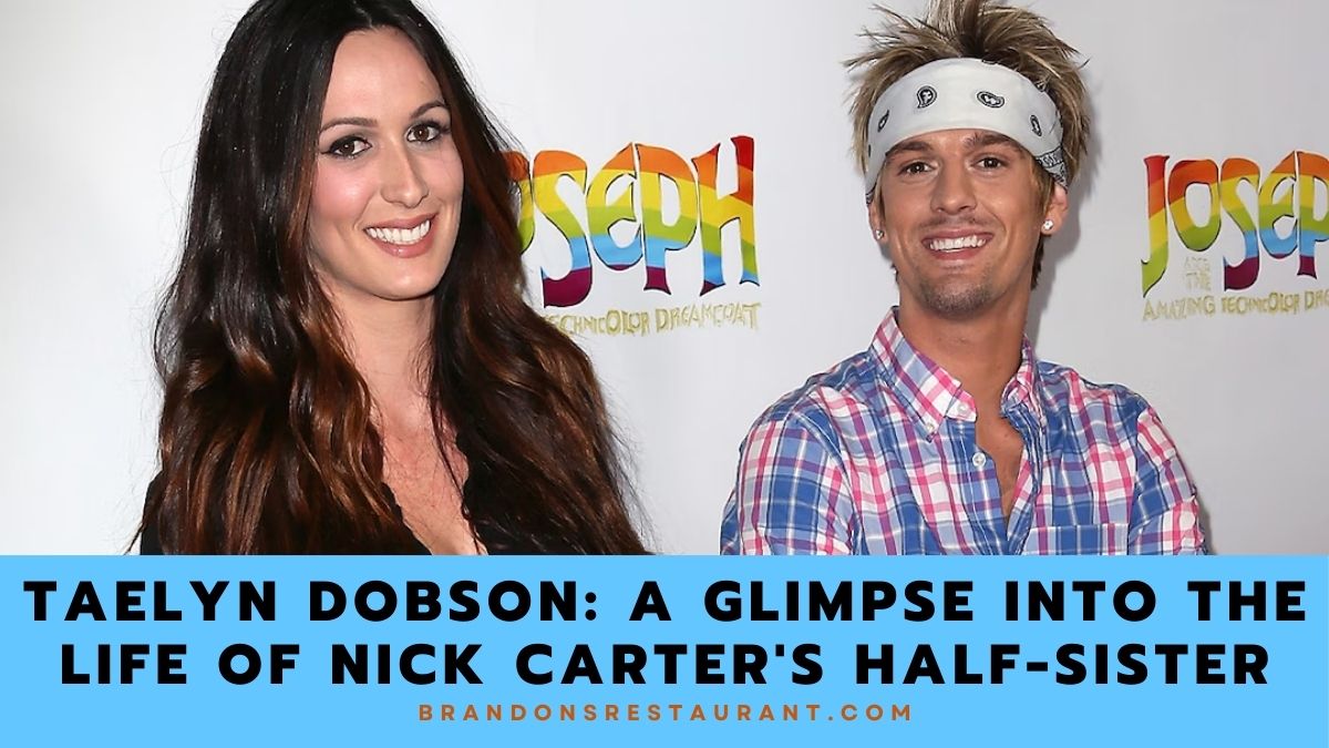Taelyn Dobson: A Glimpse Into The Life of Nick Carter's Half-Sister ...