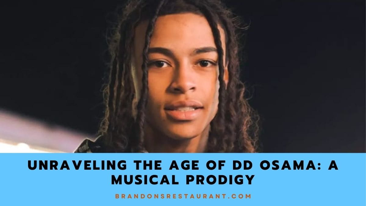 Unraveling the Age of DD Osama: A Musical Prodigy - Brandon's Restaurant