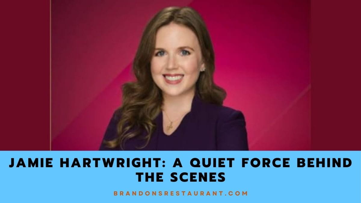 Jamie Hartwright: A Quiet Force Behind The Scenes - Brandon's Restaurant