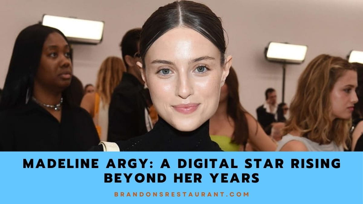 Madeline Argy: A Digital Star Rising Beyond Her Years - Brandon's ...