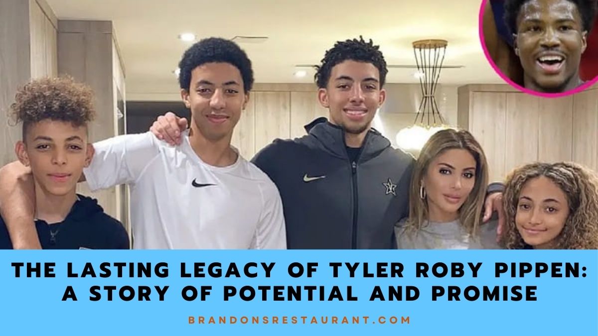The Lasting Legacy of Tyler Roby Pippen: A Story of Potential and ...