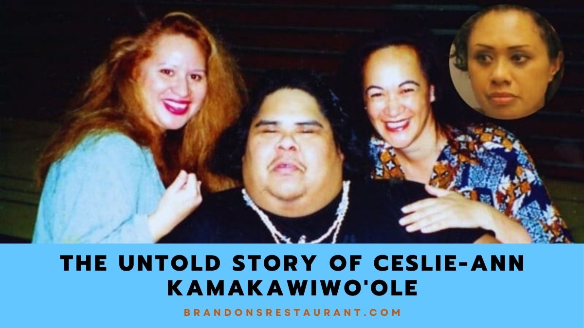 The Untold Story of Ceslie-Ann Kamakawiwo'ole - Brandon's Restaurant