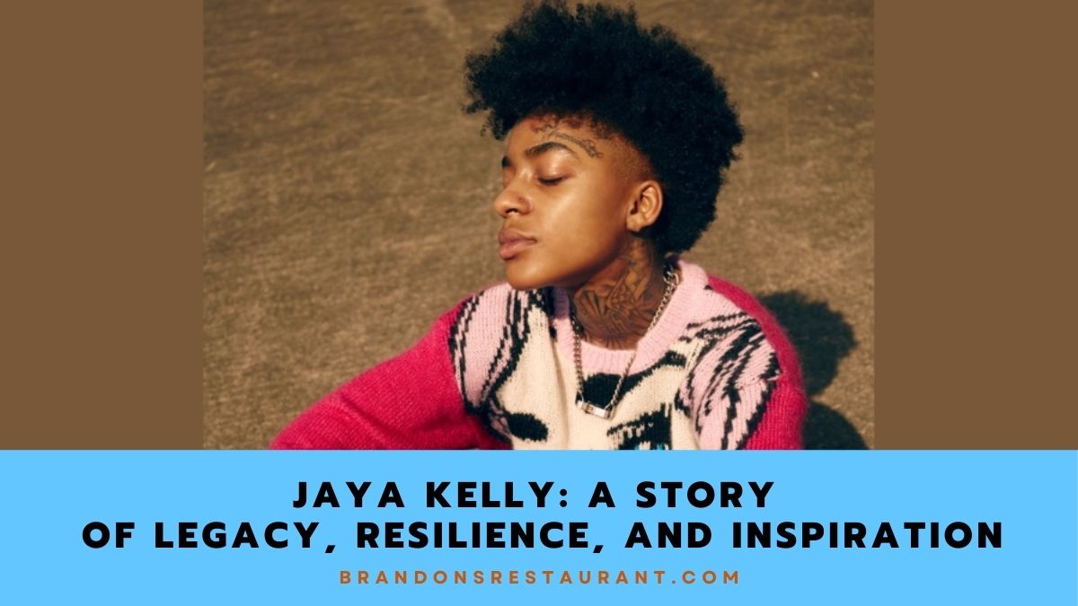 Jaya Kelly: A Story of Legacy, Resilience, and Inspiration - Brandon's ...