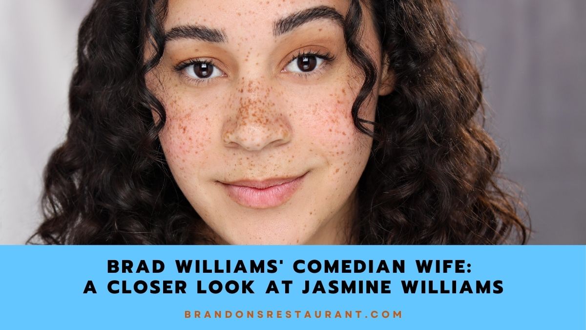 Brad Williams' Comedian Wife: A Closer Look at Jasmine Williams - Brandon's Restaurant