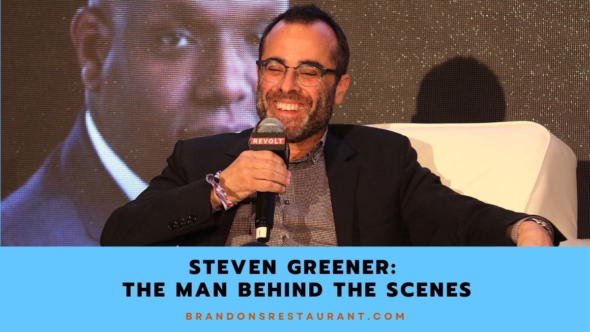 Steven Greener: The Man Behind the Scenes - Brandon's Restaurant