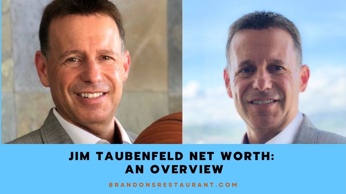 Jim Taubenfeld Net Worth: An Overview - Brandon's Restaurant