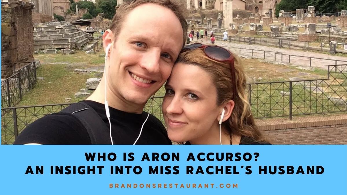 Who is Aron Accurso? An Insight into Miss Rachel’s Husband - Brandon's ...