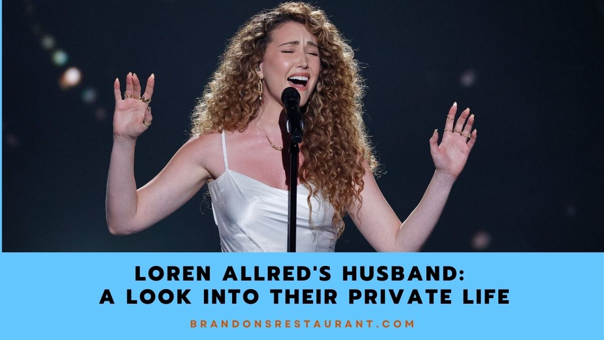 Loren Allred's Husband: A Look Into Their Private Life - Brandon's Restaurant