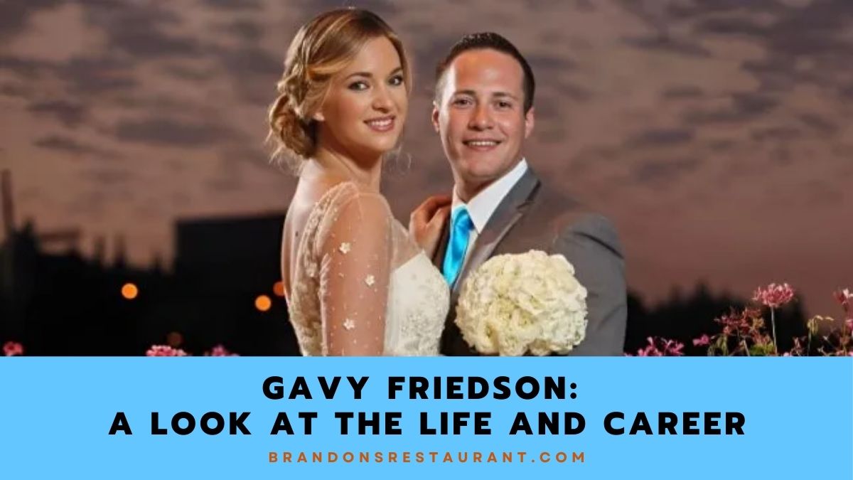 Gavy Friedson: A Look at the Life and Career - Brandon's Restaurant