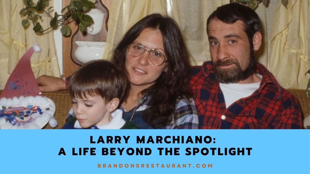 Larry Marchiano: A Life Beyond the Spotlight - Brandon's Restaurant