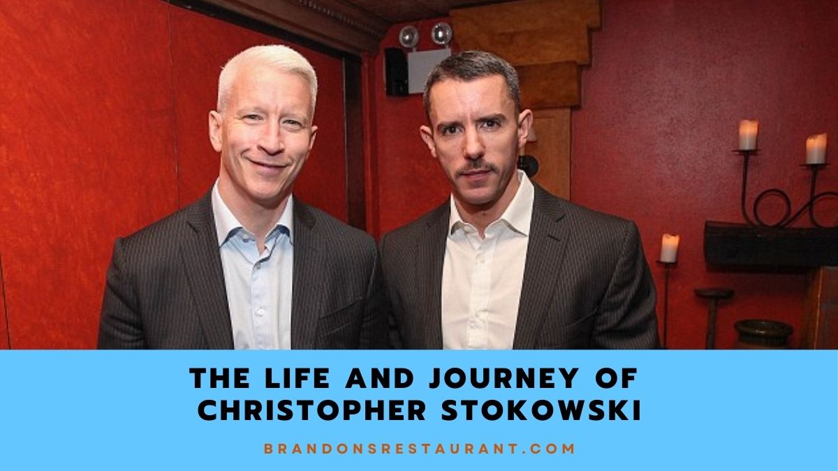 The Life and Journey of Christopher Stokowski - Brandon's Restaurant