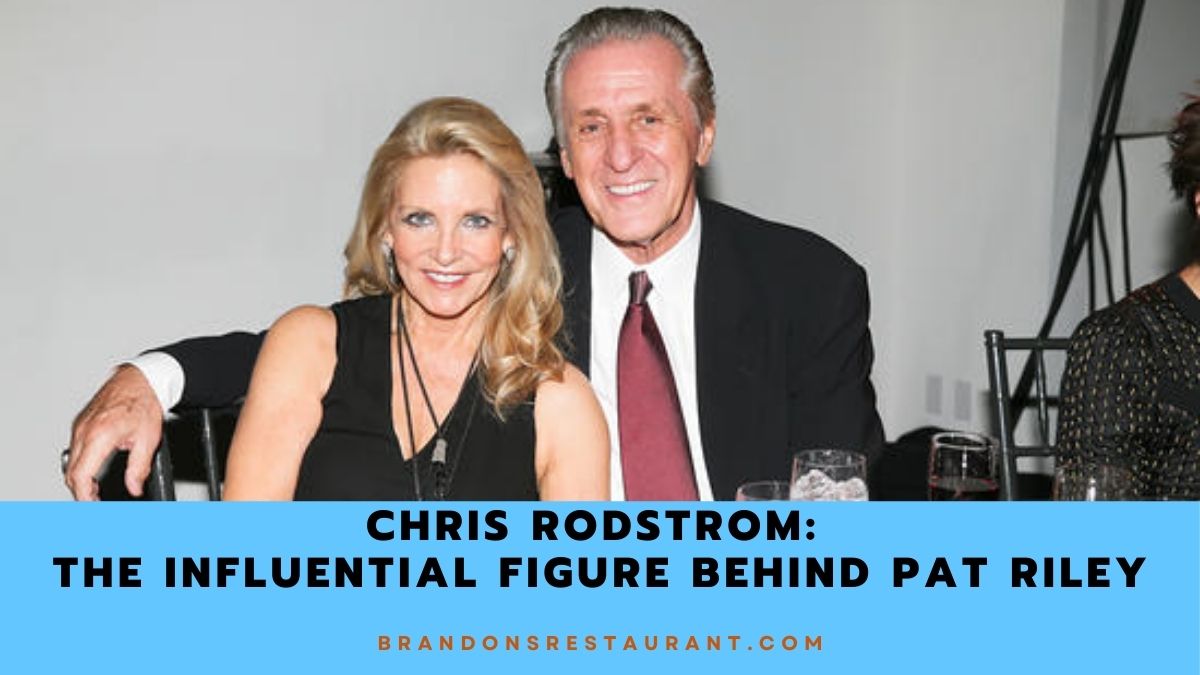 Chris Rodstrom: The Influential Figure Behind Pat Riley - Brandon's ...