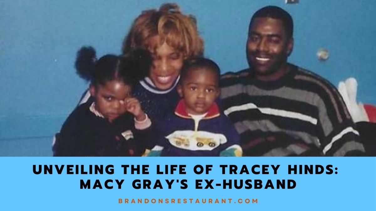 Unveiling the Life of Tracey Hinds: Macy Gray's Ex-Husband - Brandon's Restaurant