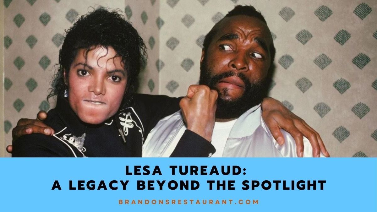 Lesa Tureaud: A Legacy Beyond the Spotlight - Brandon's Restaurant