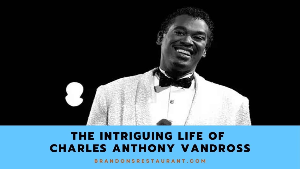 The Intriguing Life of Charles Anthony Vandross - Brandon's Restaurant