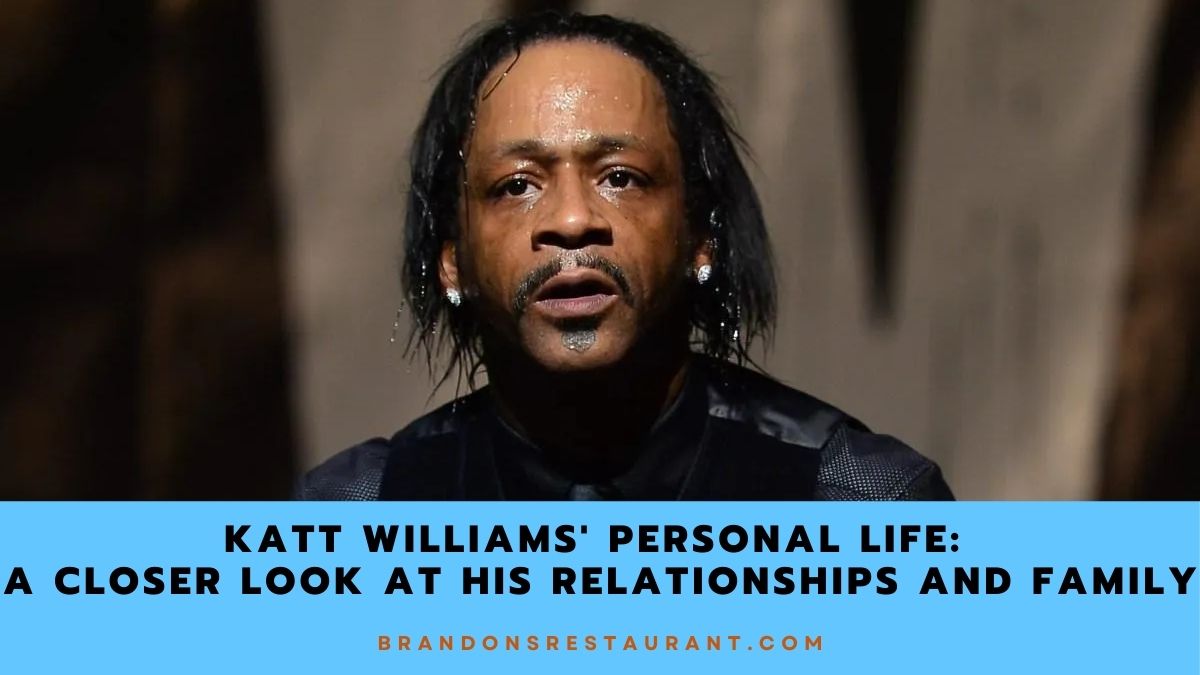 Katt Williams' Personal Life: A Closer Look at His Relationships and Family - Brandon's Restaurant