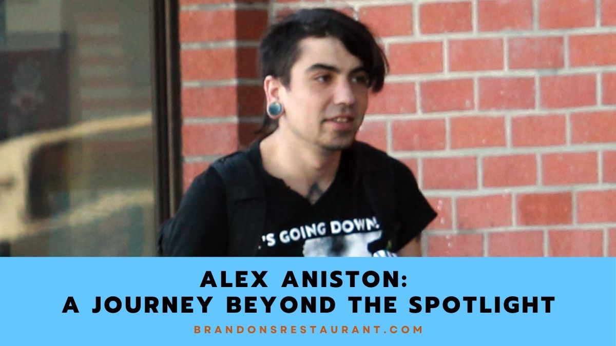 Alex Aniston: A Journey Beyond the Spotlight - Brandon's Restaurant