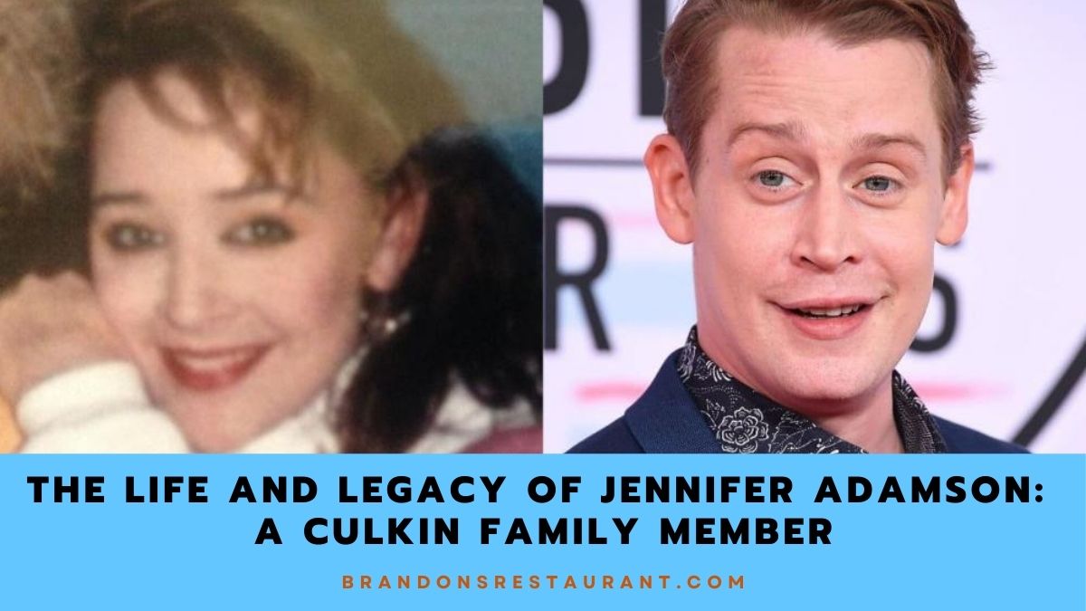 The Life and Legacy of Jennifer Adamson: A Culkin Family Member ...