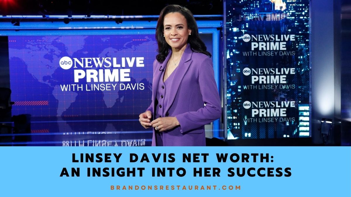 Linsey Davis Net Worth: An Insight into Her Success - Brandon's Restaurant