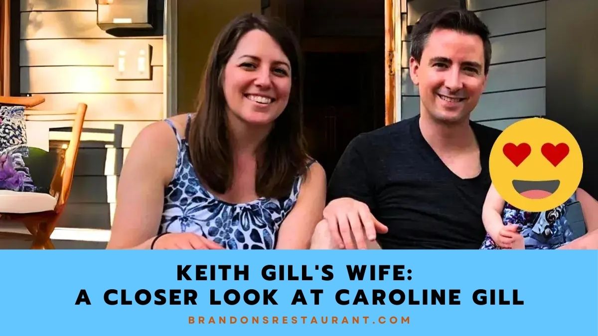 Keith Gill's Wife: A Closer Look at Caroline Gill - Brandon's Restaurant