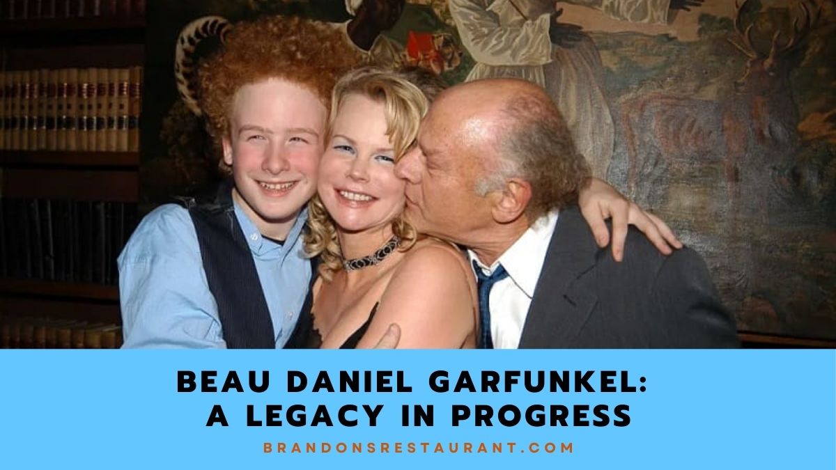 Beau Daniel Garfunkel: A Legacy in Progress - Brandon's Restaurant
