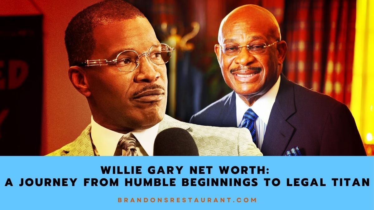 Willie Gary Net Worth: A Journey from Humble Beginnings to Legal Titan - Brandon's Restaurant