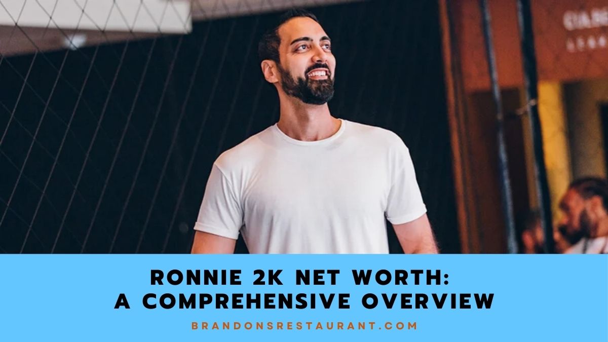 Ronnie 2K Net Worth: A Comprehensive Overview - Brandon's Restaurant