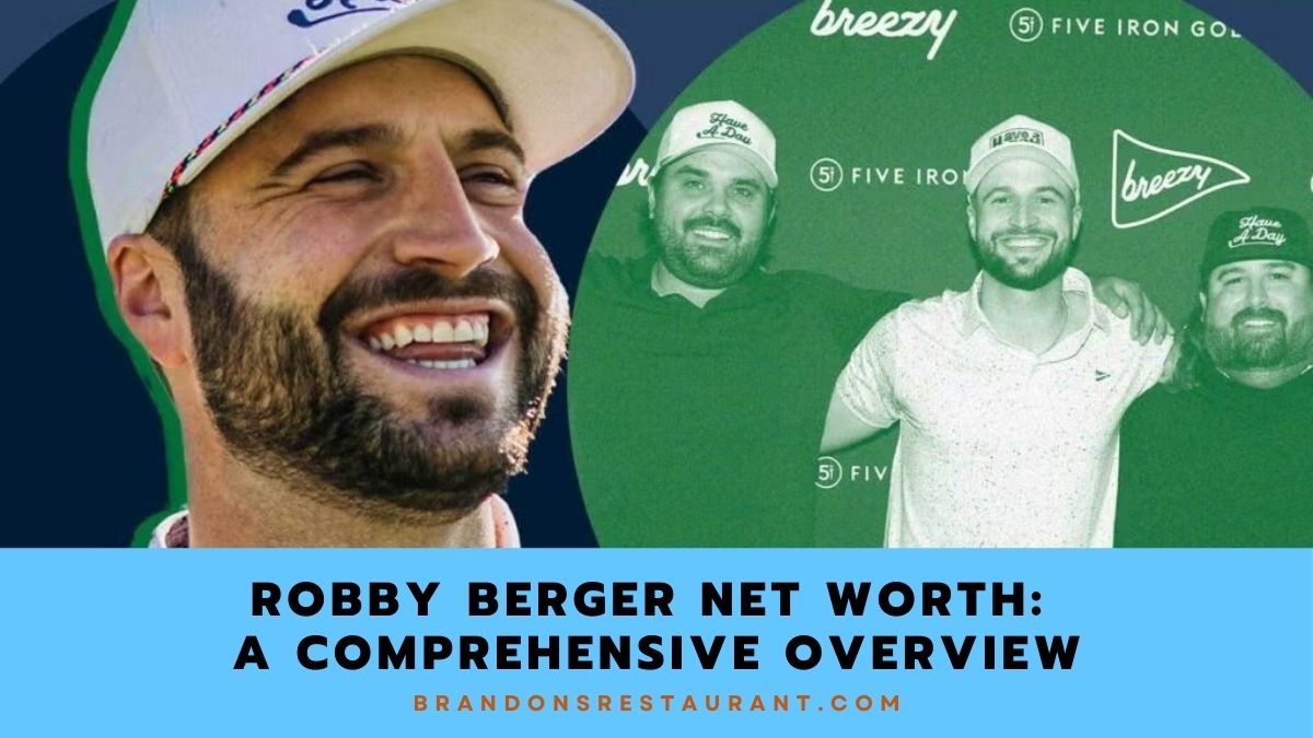 Robby Berger Net Worth: A Comprehensive Overview - Brandon's Restaurant