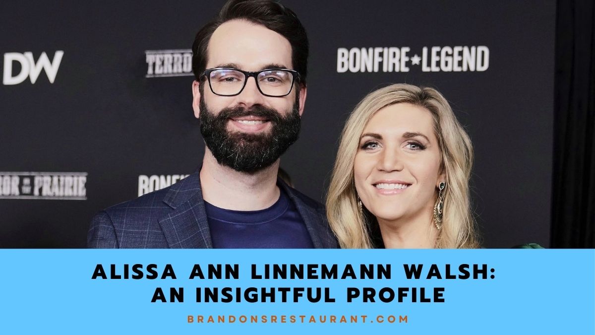 Alissa Ann Linnemann Walsh: An Insightful Profile - Brandon's Restaurant