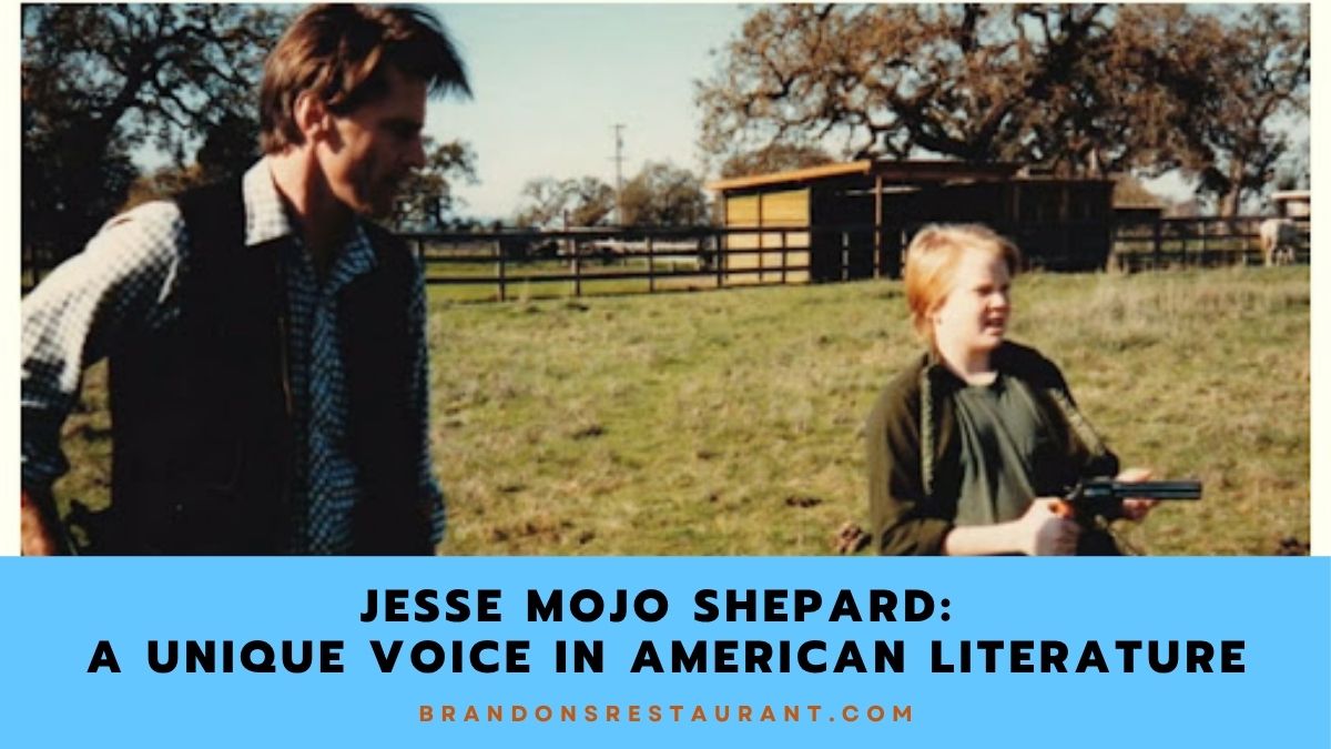 Jesse Mojo Shepard: A Unique Voice in American Literature - Brandon's Restaurant