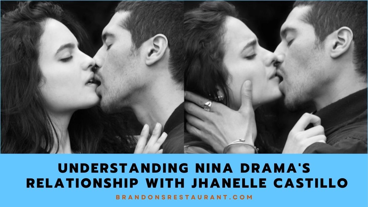 Understanding Nina Drama's Relationship with Jhanelle Castillo - Brandon's Restaurant