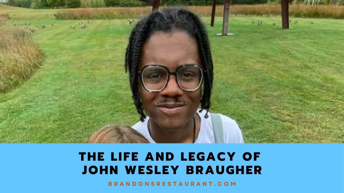 The Life and Legacy of John Wesley Braugher - Brandon's Restaurant