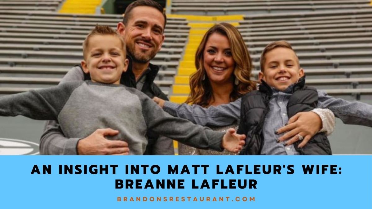 An Insight into Matt LaFleur's Wife: BreAnne LaFleur - Brandon's Restaurant