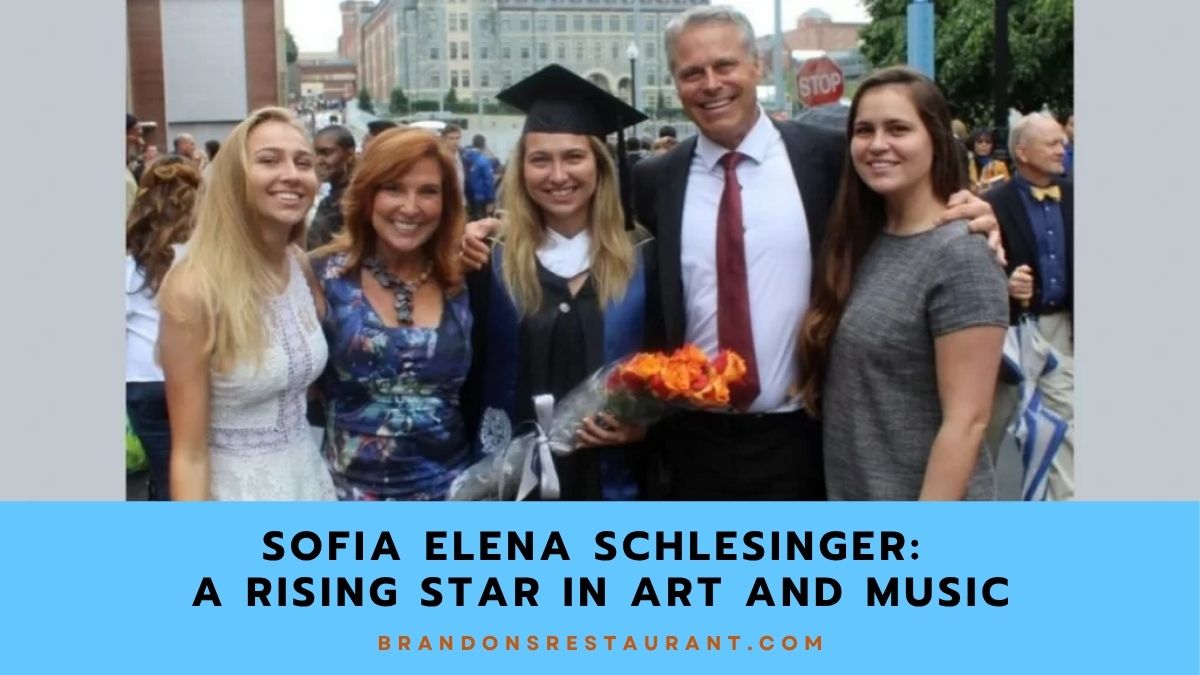 Sofia Elena Schlesinger: A Rising Star in Art and Music - Brandon's Restaurant