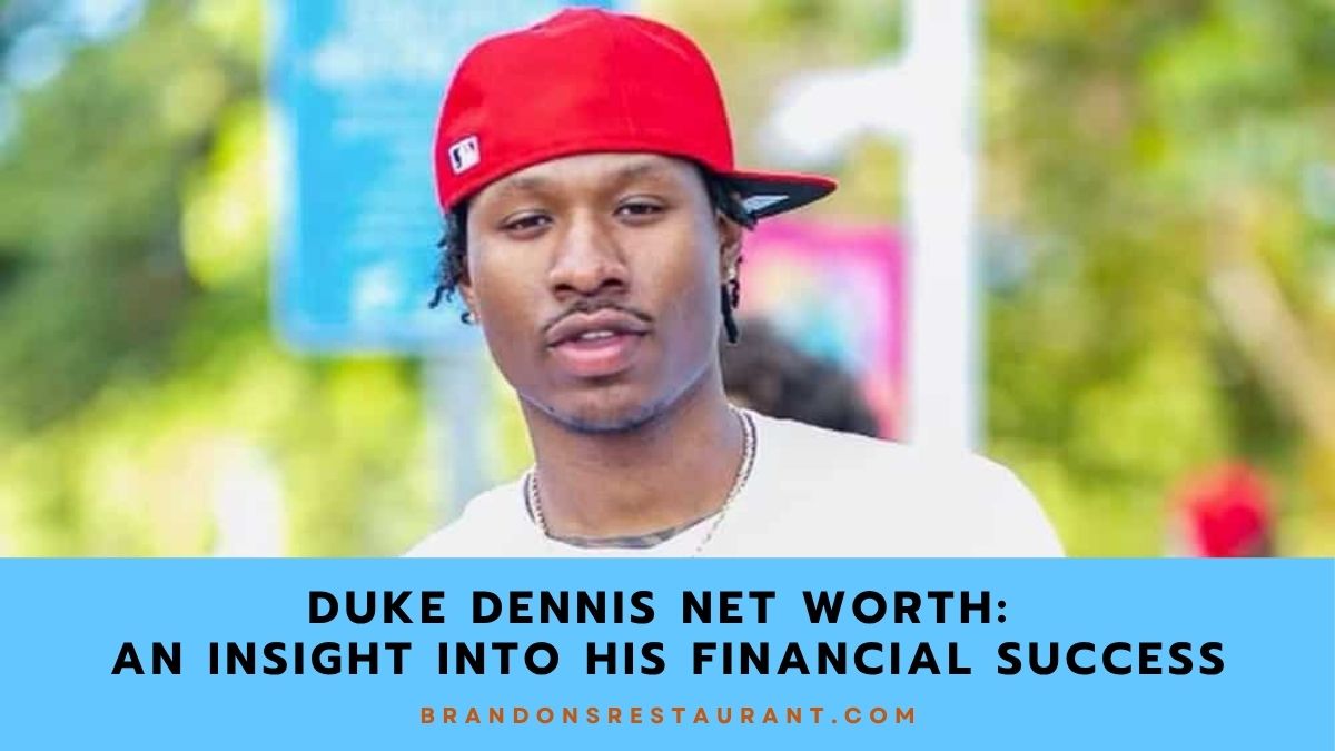 Duke Dennis Net Worth: An Insight Into His Financial Success - Brandon ...