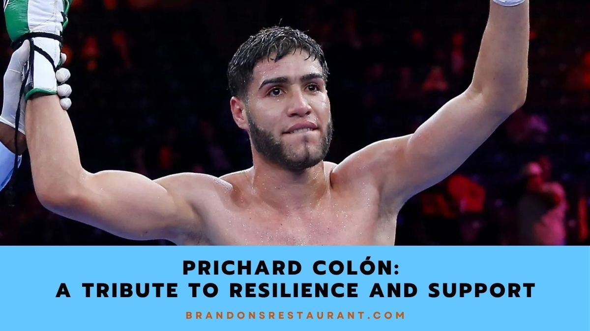 Prichard Colón: A Tribute to Resilience and Support - Brandon's Restaurant