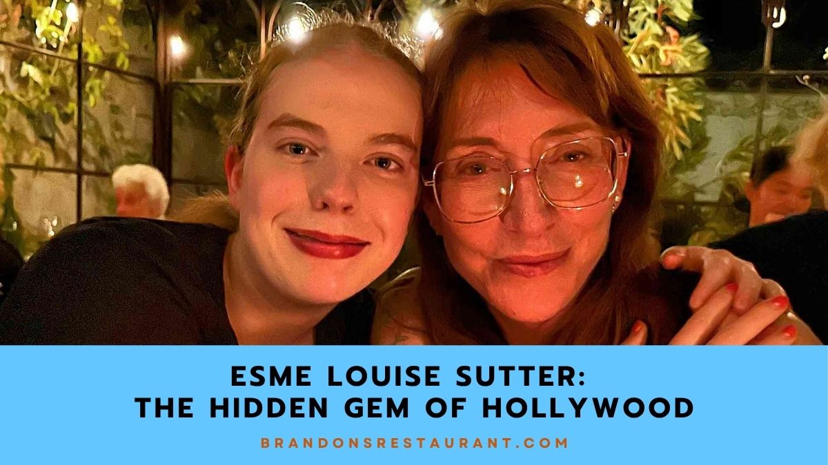 Esme Louise Sutter: The Hidden Gem of Hollywood - Brandon's Restaurant