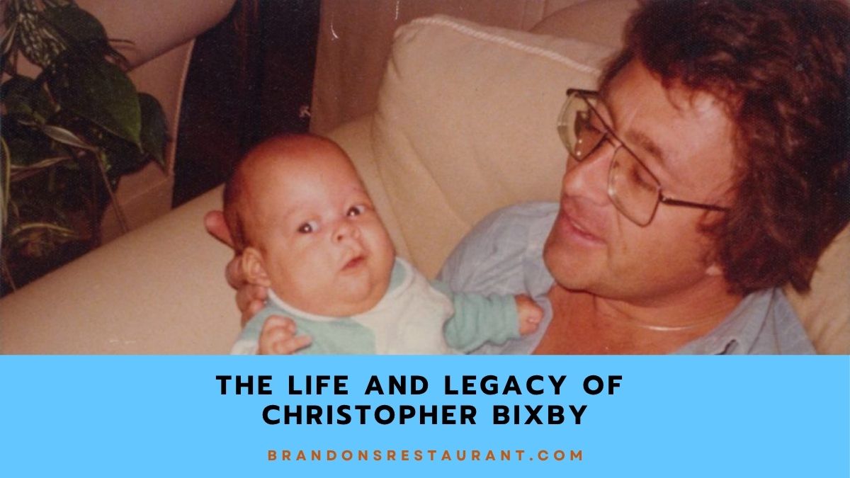The Life and Legacy of Christopher Bixby - Brandon's Restaurant